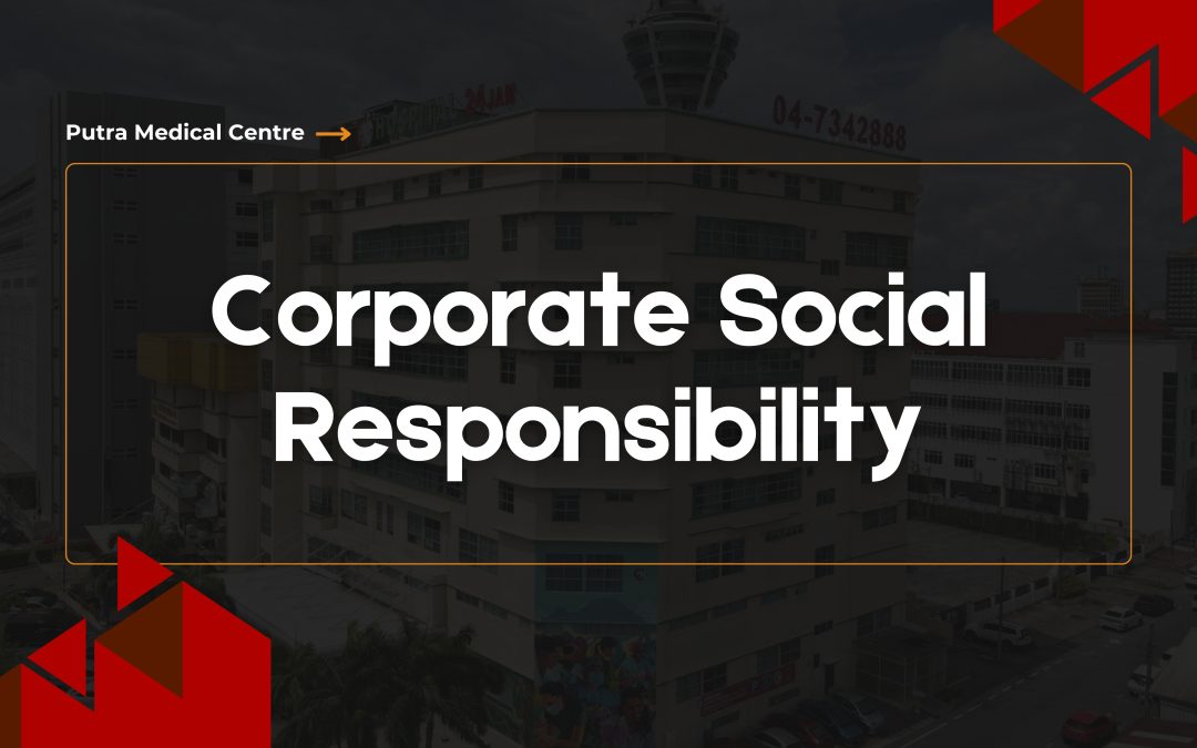 CSR-2025 | Putra Medical Centre